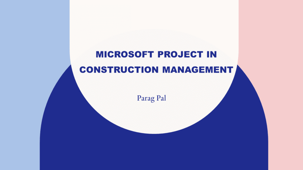 Exploring the Power of Microsoft Project in Construction Management ...