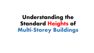 Understanding the Standard Heights of Multi-Storey Buildings ...