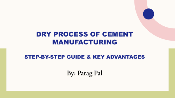 Dry Process of Cement Manufacturing: Step-by-Step Guide & Key ...