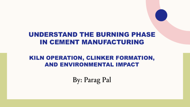 Understand the Burning Phase in Cement Manufacturing: Kiln Operation ...