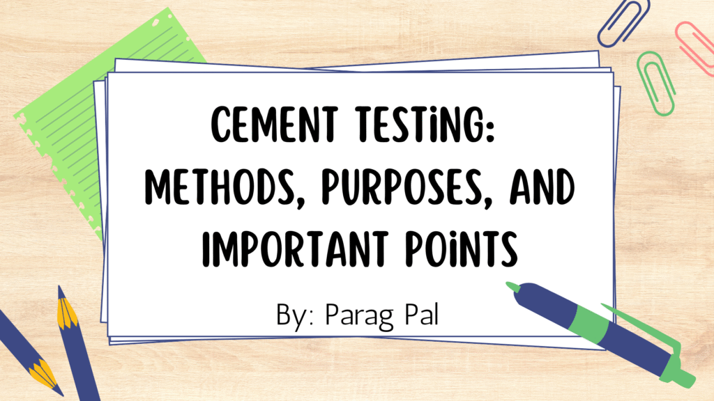 Cement Testing: Methods, Purposes, and Important Points - Civilnotess.com