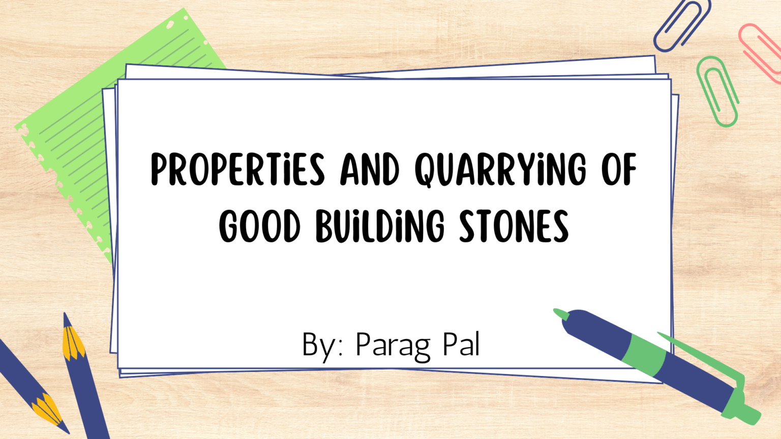 Properties and Quarrying of Good Building Stones - Civilnotess.com